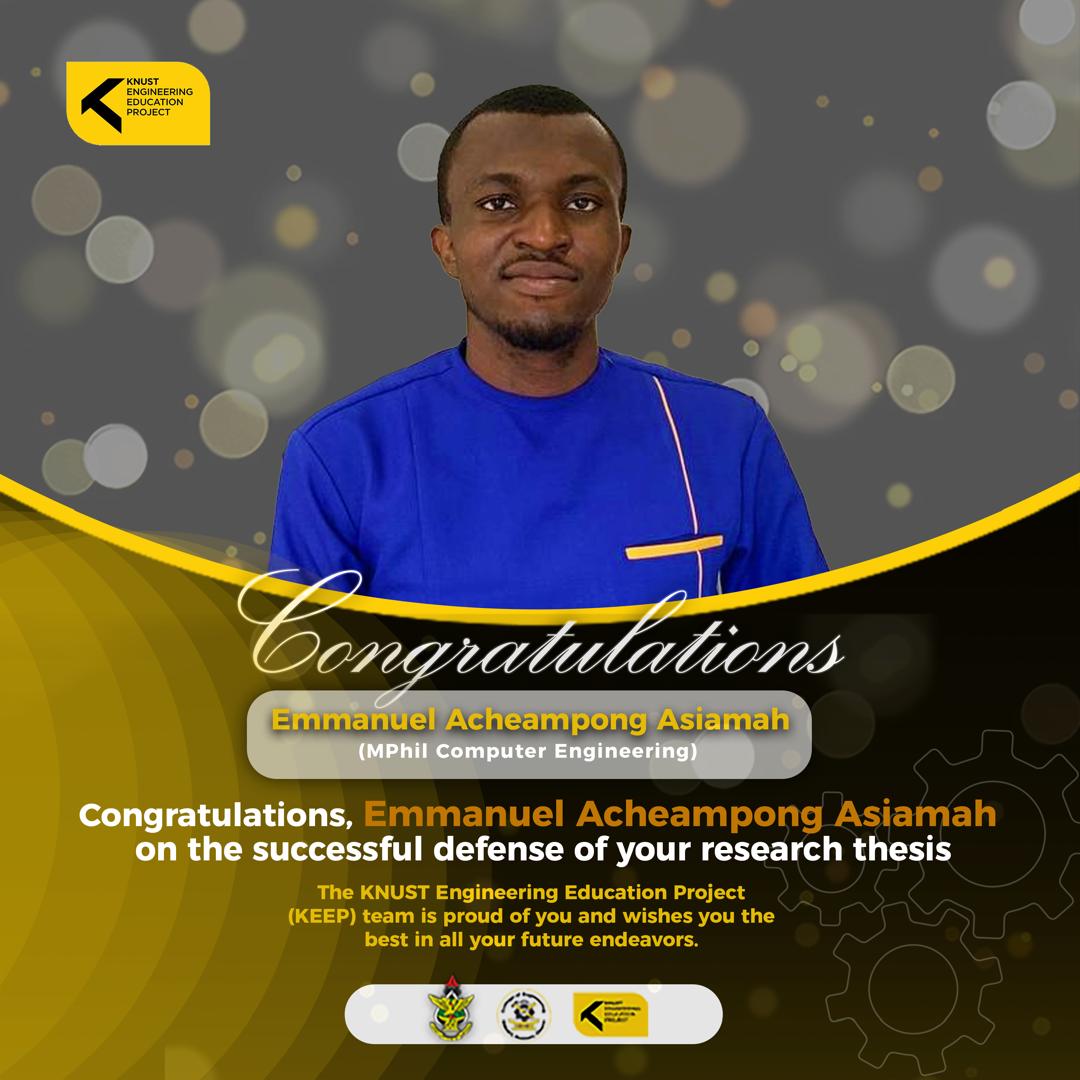 Congratulations Emmanuel Acheampong Asiamah | KEEP - KNUST Engineering Education Project ...